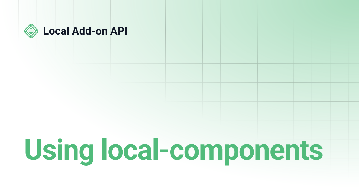 Using local-components | Local Add-on API